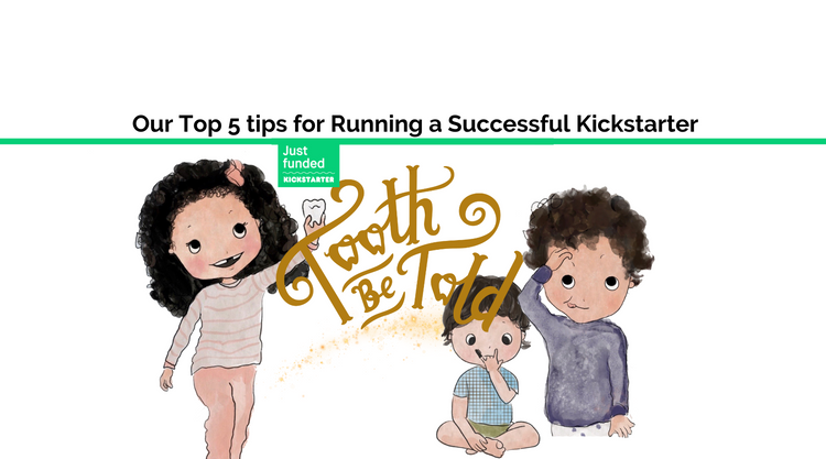 Top tips for a Children's Book Kickstarter Campaign – 20MomentsofTooth